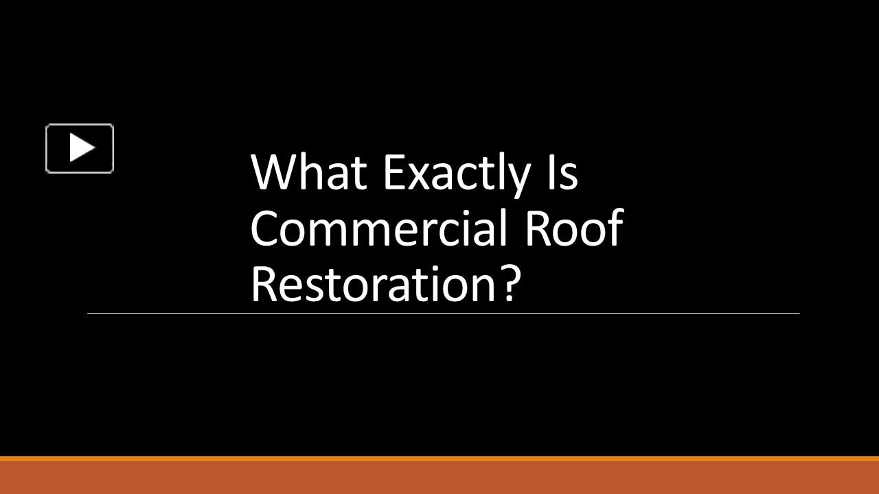 PPT – What Exactly is Commercial roof restoration PowerPoint presentation | free to download ...