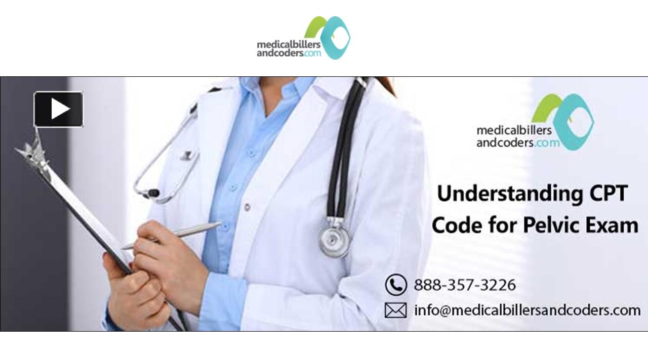 Ppt Understanding Cpt Code For Pelvic Exam Powerpoint Presentation Free To Download Id