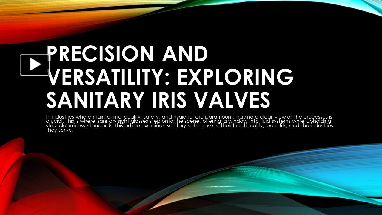 PPT – Precision and Versatility: Exploring Sanitary Iris Valves PowerPoint presentation | free ...