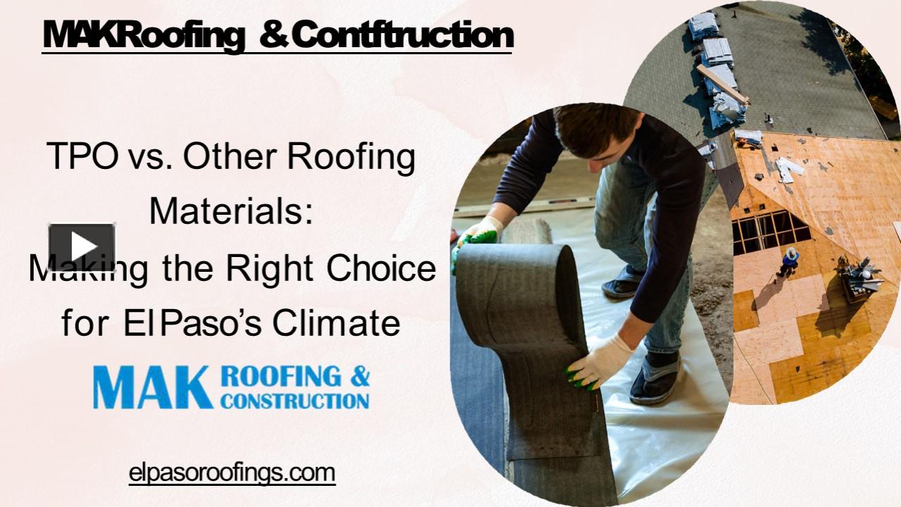 PPT – TPO vs. Other Roofing Materials: Making the Right Choice for El Paso’s Climate PowerPoint ...