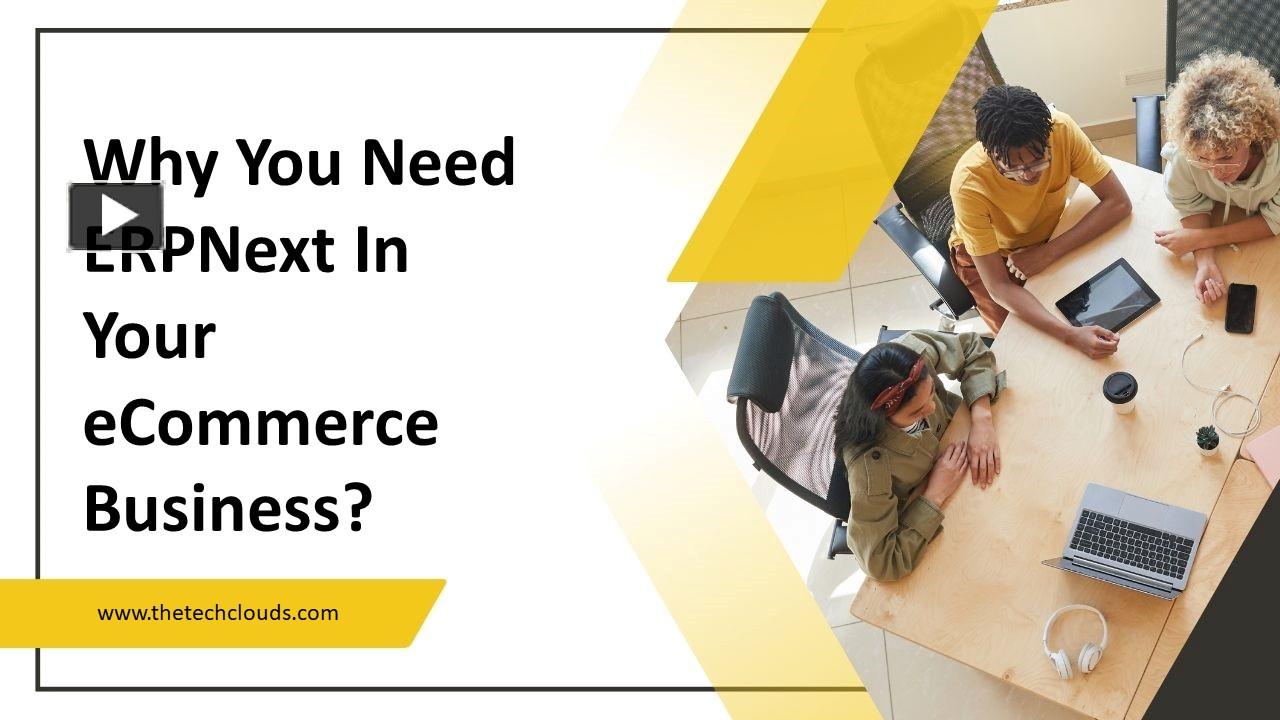 Why You Need ERPNext In Your eCommerce Business presentation | free to download