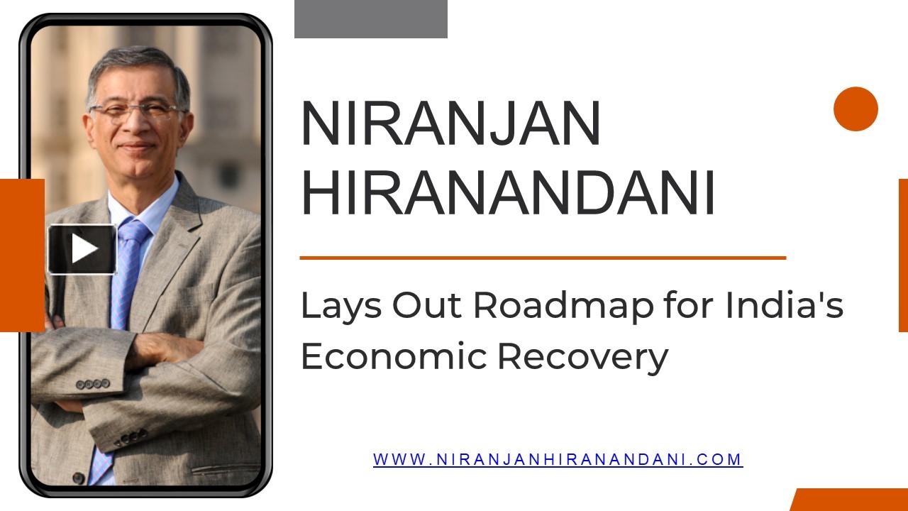 Niranjan Hiranandani - Lays Out Roadmap for India's Economic Recovery presentation | free to ...