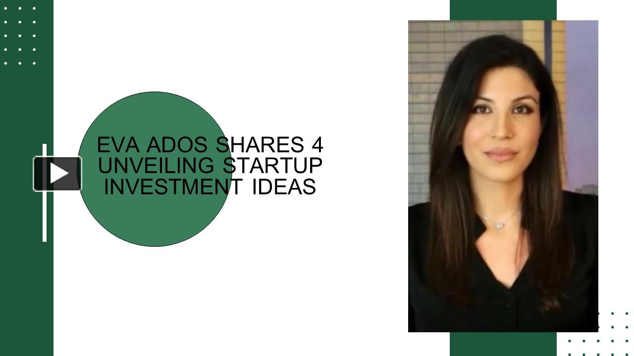 PPT – Eva Ados Shares 4 Unveiling Startup Investment Ideas PowerPoint presentation | free to ...