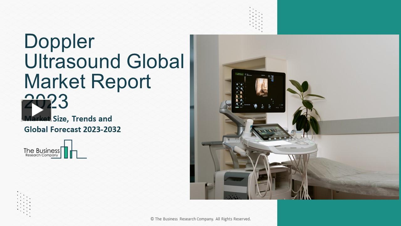 PPT – Doppler Ultrasound Market 2023 : By Key Players, Drivers, Trends ...