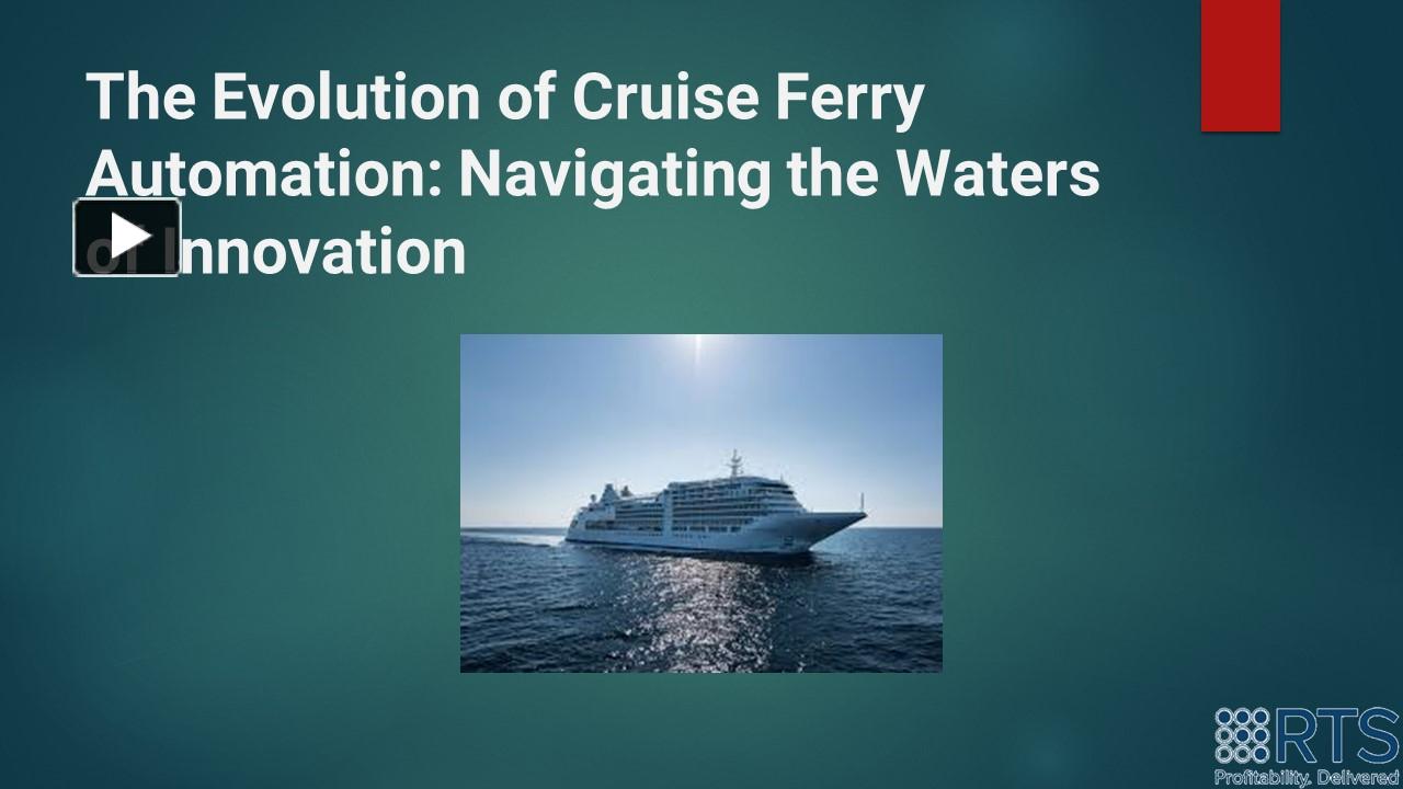 PPT – The Evolution of Cruise Ferry Automation: Navigating the Waters of Innovation PowerPoint ...