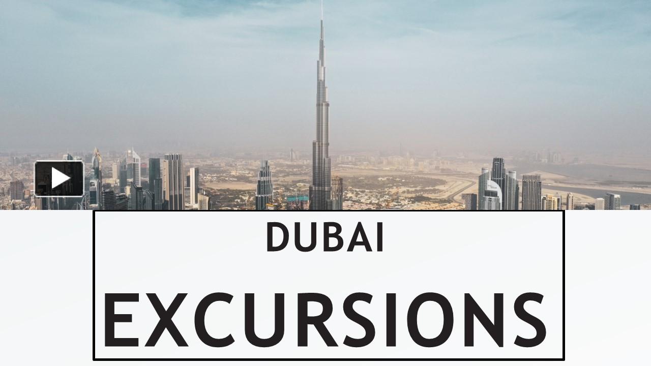Everyone likes to do Dubai Excursions in today's time. presentation | free to download