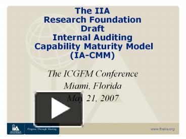 PPT – The IIA Research Foundation Draft Internal Auditing Capability Maturity Model (IA-CMM ...