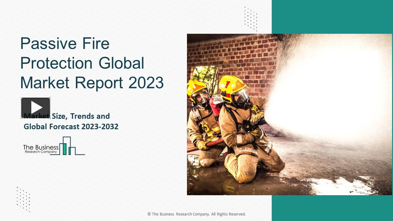 PPT – Passive Fire Protection Market Projected Growth Rate Through 2023-2032 PowerPoint ...