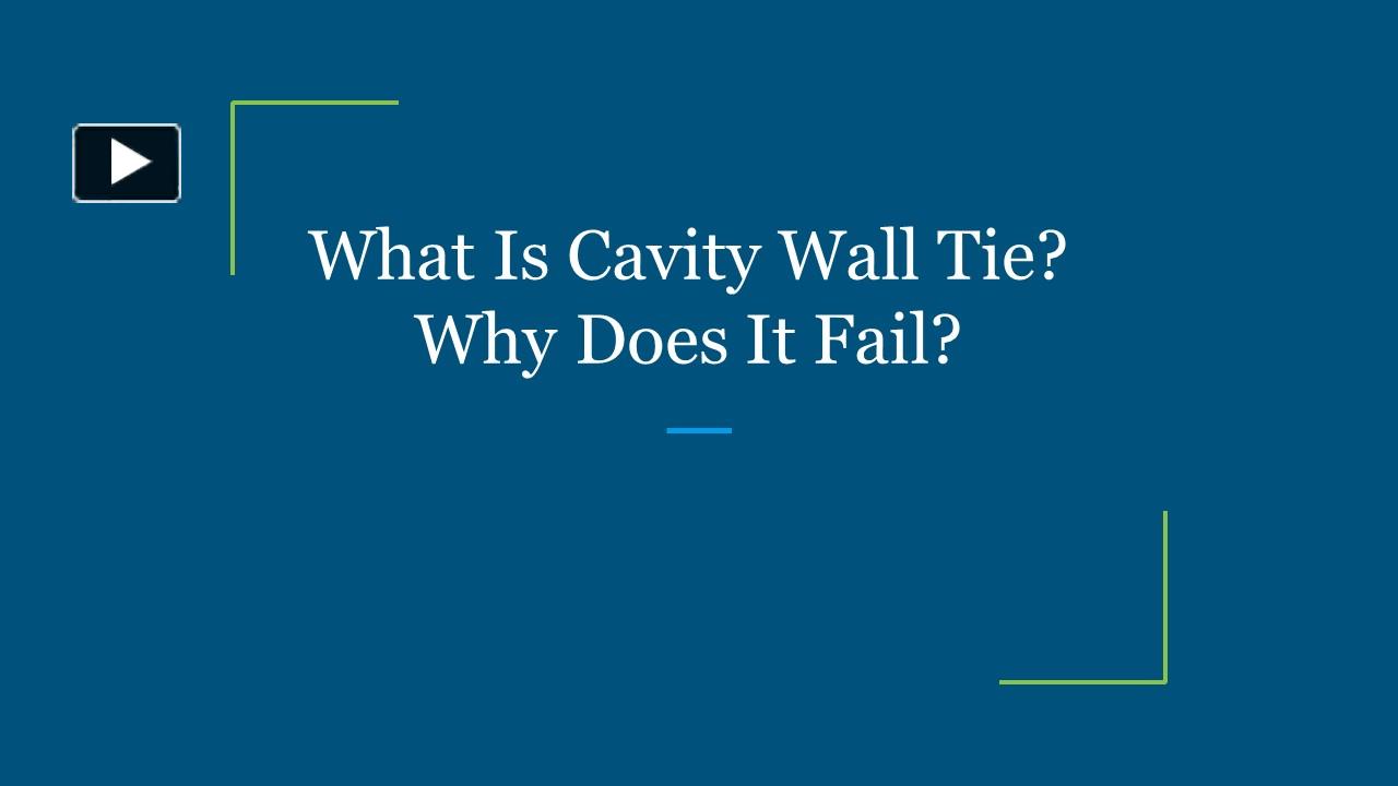PPT – What Is Cavity Wall Tie? Why Does It Fail? PowerPoint ...