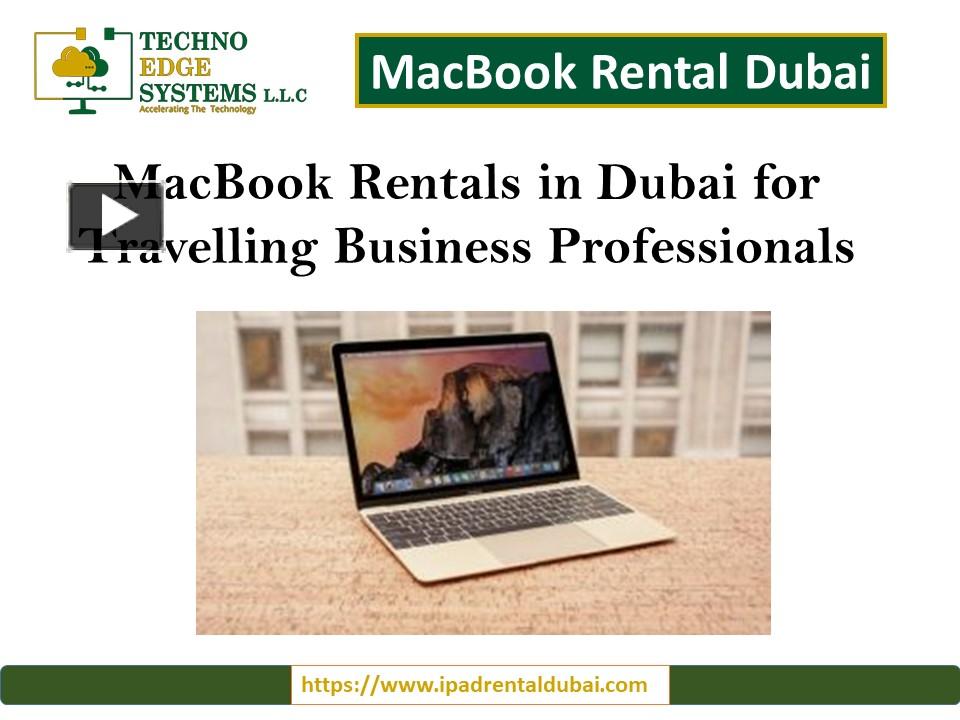 PPT – MacBook Rentals in Dubai for Travelling Business Professionals ...