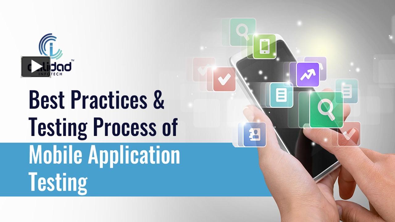 Ppt Best Practices And Testing Process Of Mobile Application Testing Calidad Infotech