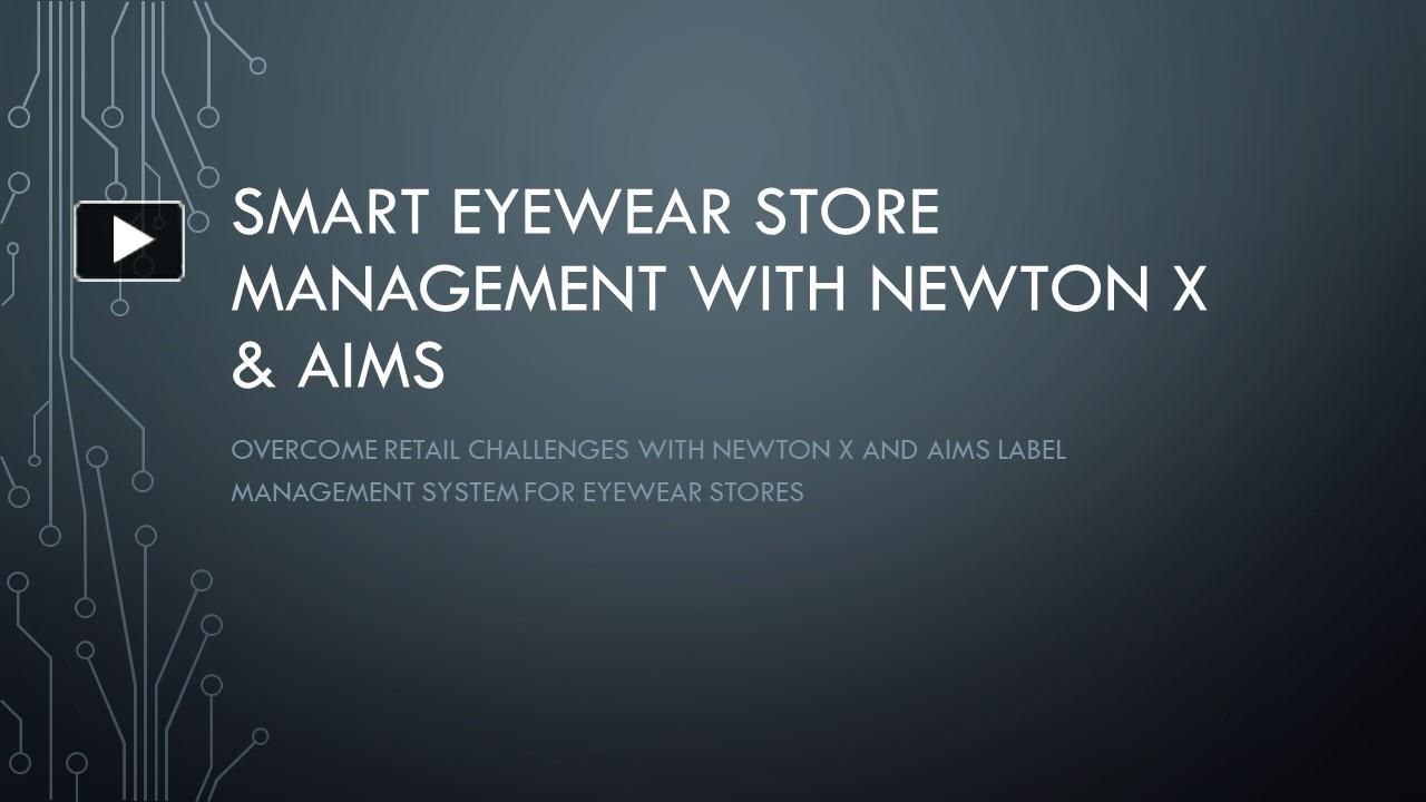 PPT – Smart Eyewear Store Management with Newton X & Aims PowerPoint presentation | free to ...