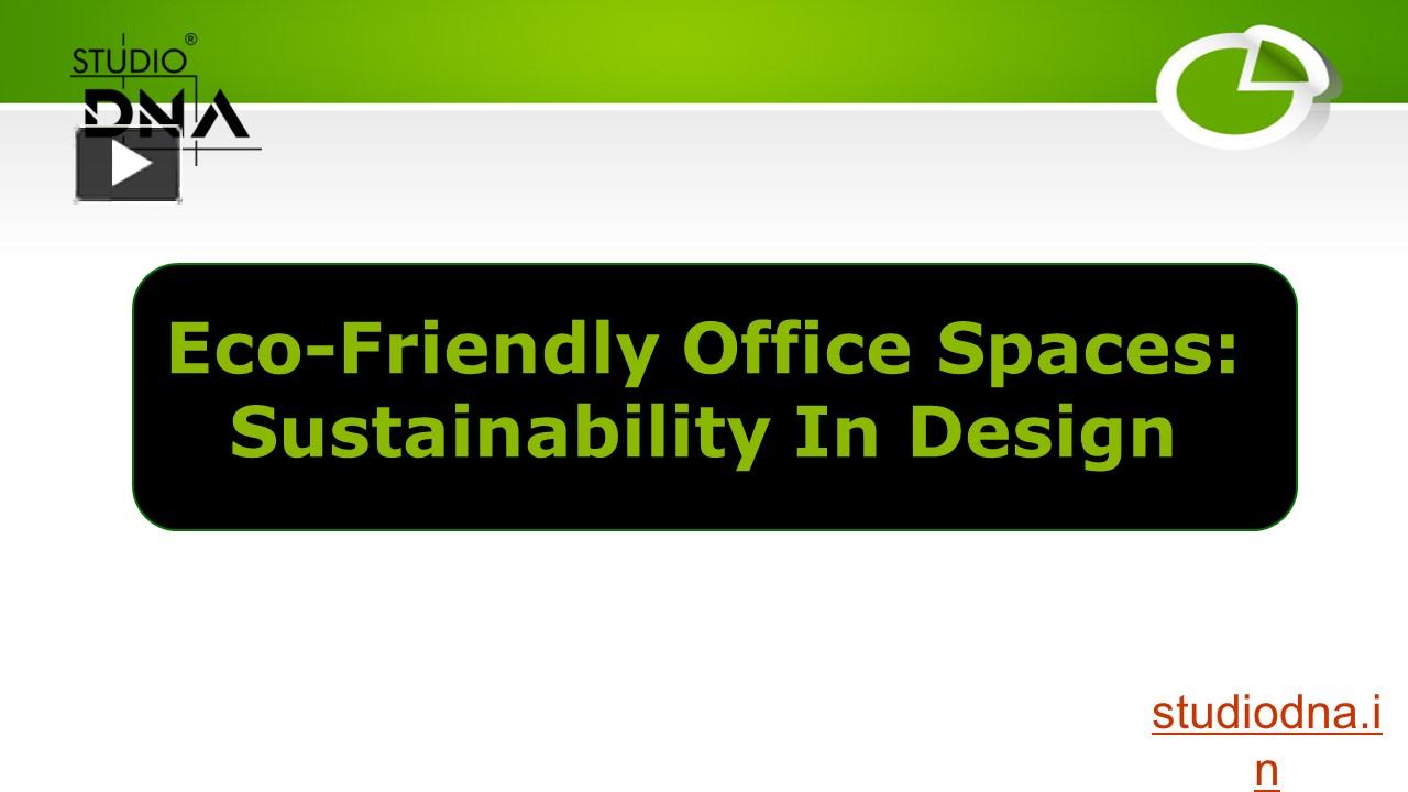 PPT – Eco-Friendly Office Spaces: Sustainability In Design PowerPoint ...