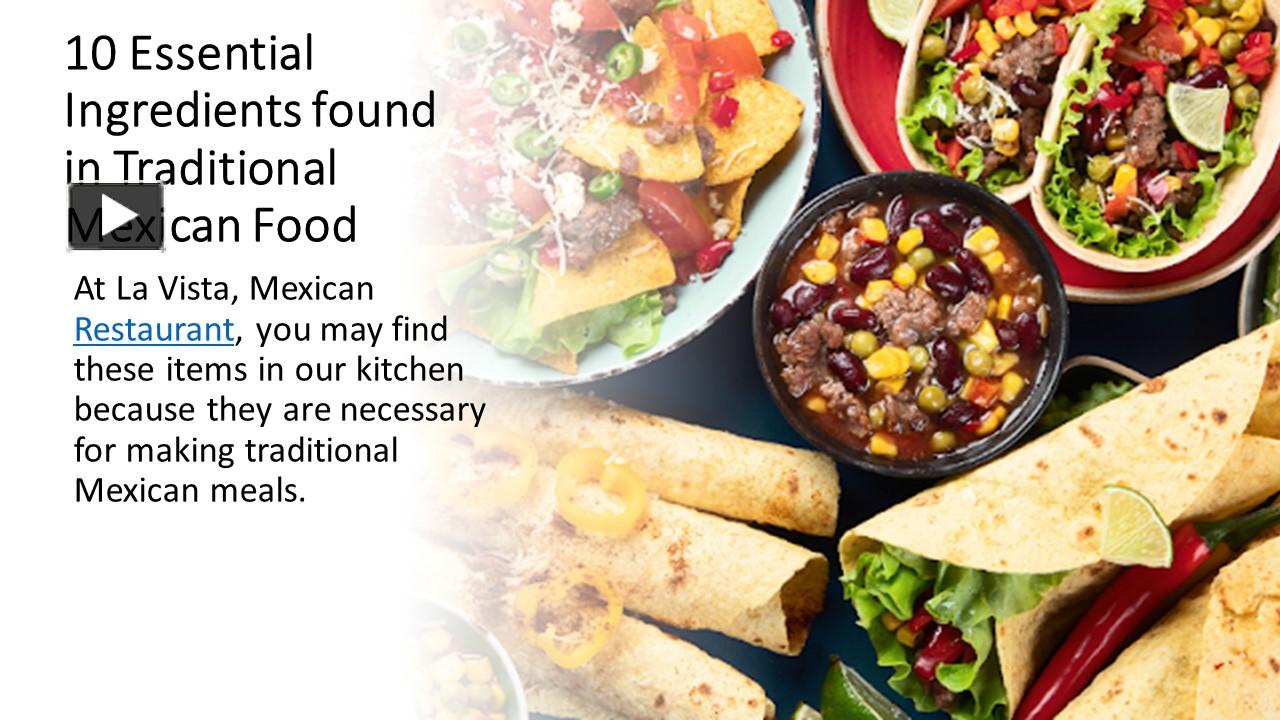 PPT – 10 Essential Ingredients found in Traditional Mexican Food ...