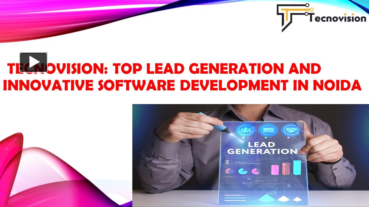 PPT – Tecnovision: Top Lead Generation and Innovative Software Development in Noida PowerPoint ...