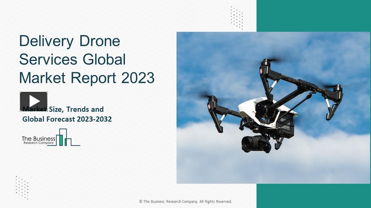 PPT – Delivery Drone Services Market Key Opportunities And Strategies 2023-2032 PowerPoint ...