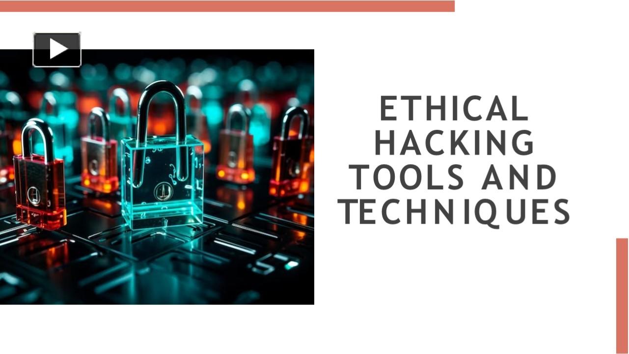 Ethical Hacking Tools and Techniques presentation | free to download