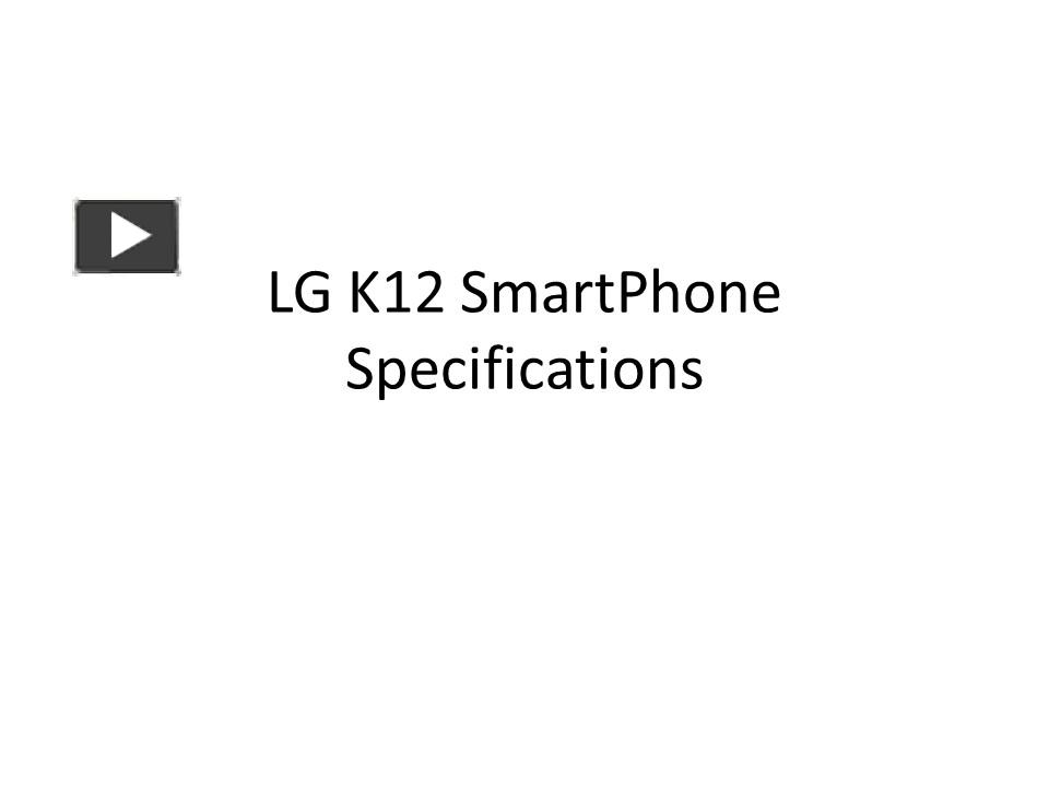 LG K12 SmartPhone Specifications presentation | free to download