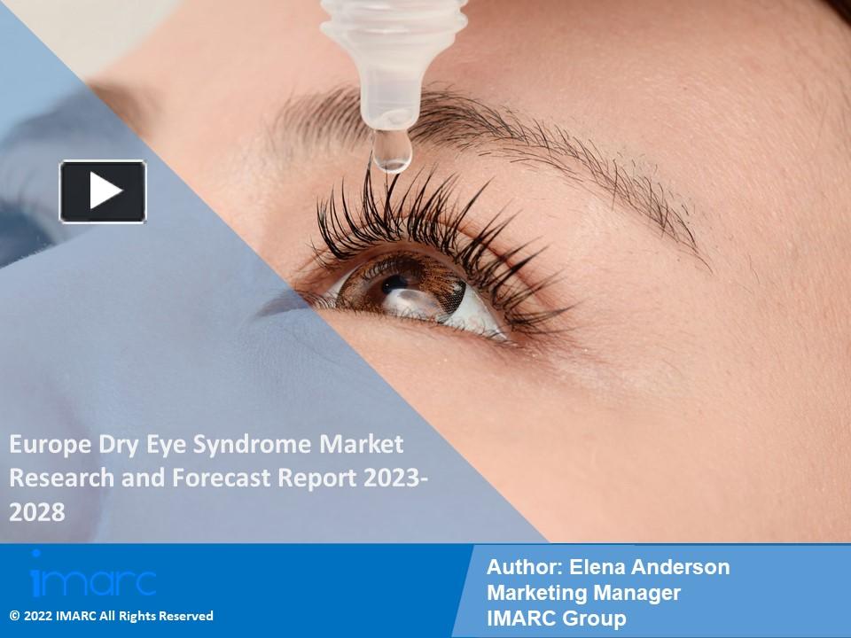 PPT – Europe Dry Eye Syndrome Market PPT: Growth, Outlook, Demand, Keyplayer Analysis and ...