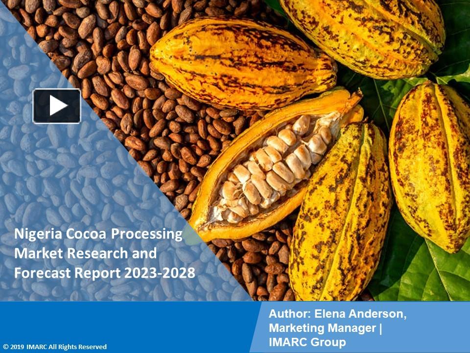 PPT – Nigeria Cocoa Processing Market PPT: Growth, Outlook, Demand, Keyplayer Analysis and ...