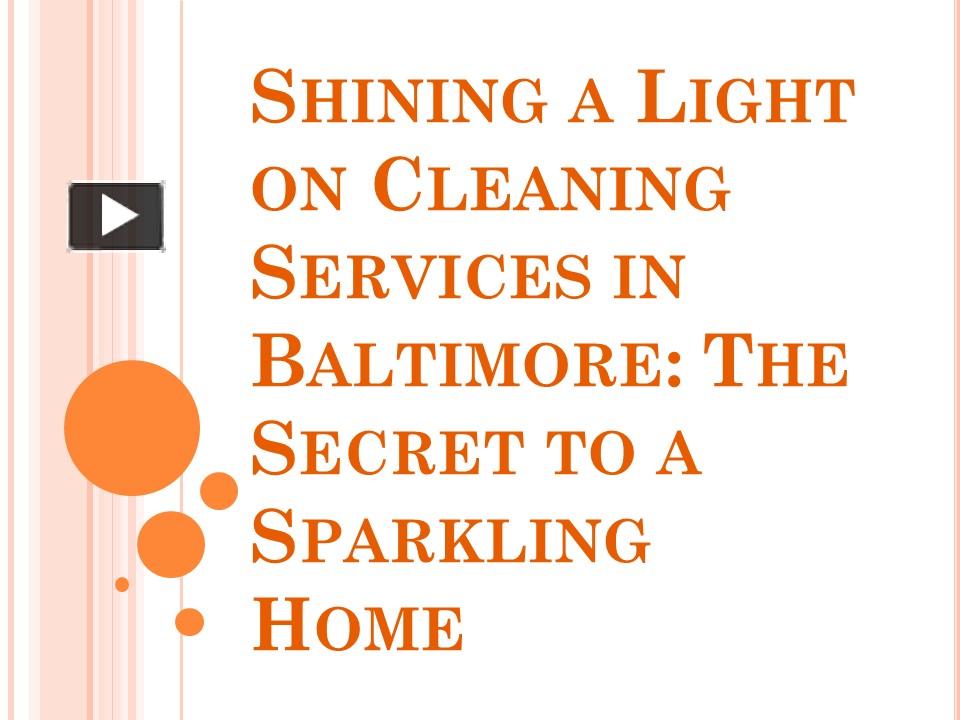 PPT – Shining a Light on Cleaning Services in Baltimore: The Secret to ...