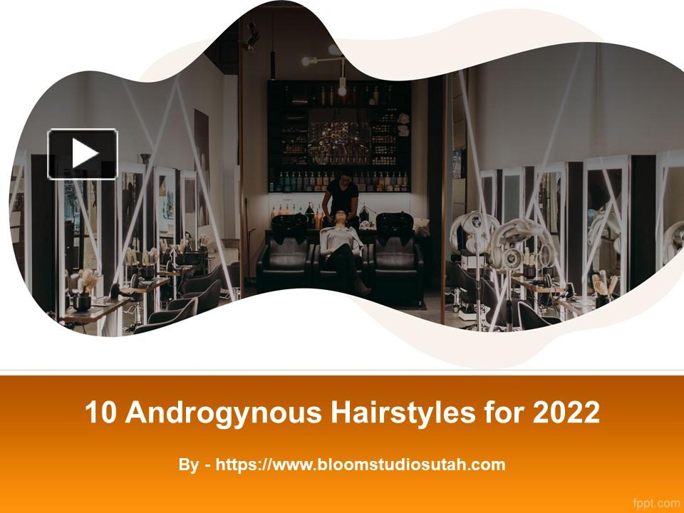 PPT – 10 Androgynous Hairstyles for 2022 PowerPoint presentation | free to download - id: 977530 ...