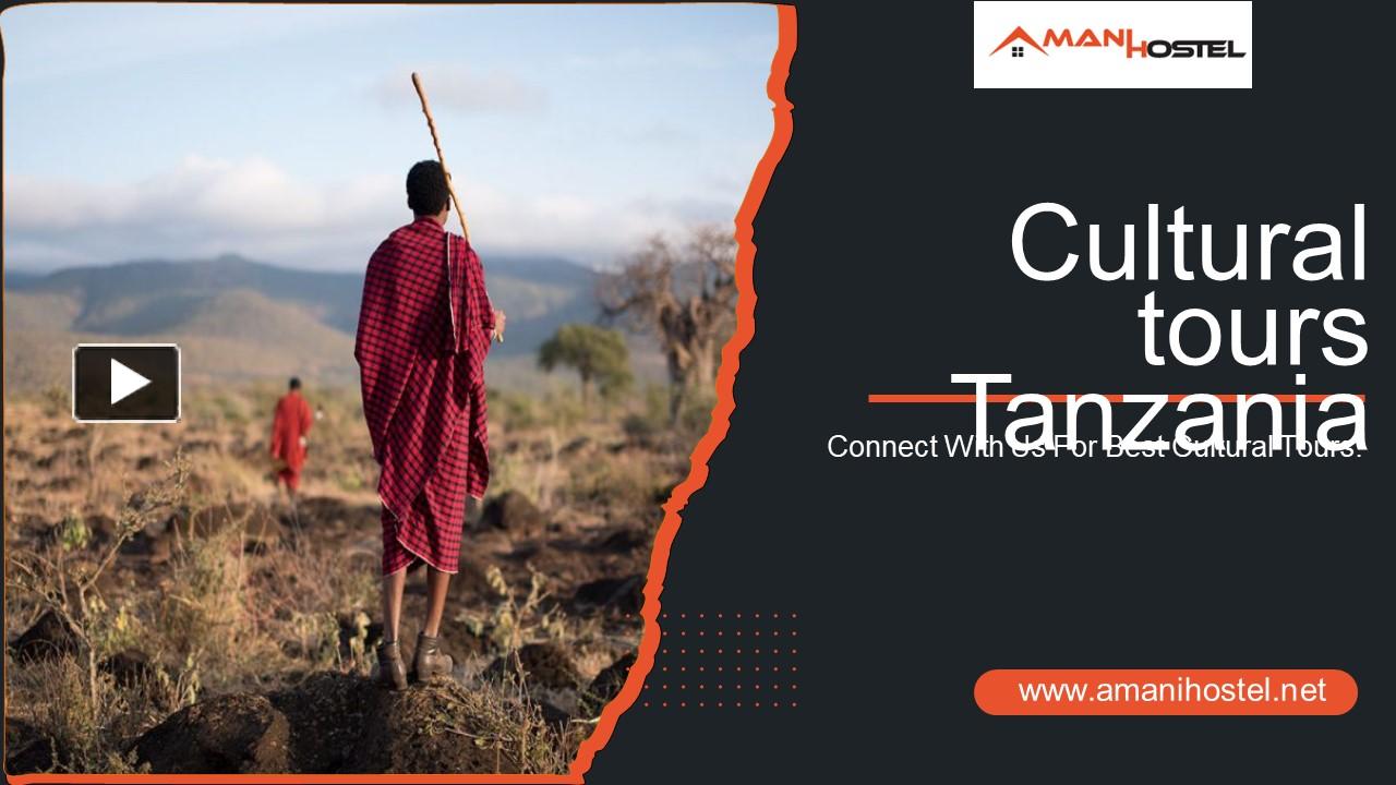 PPT – Cultural Tours Tanzania PowerPoint presentation | free to download - id: 977596-MGQ4M