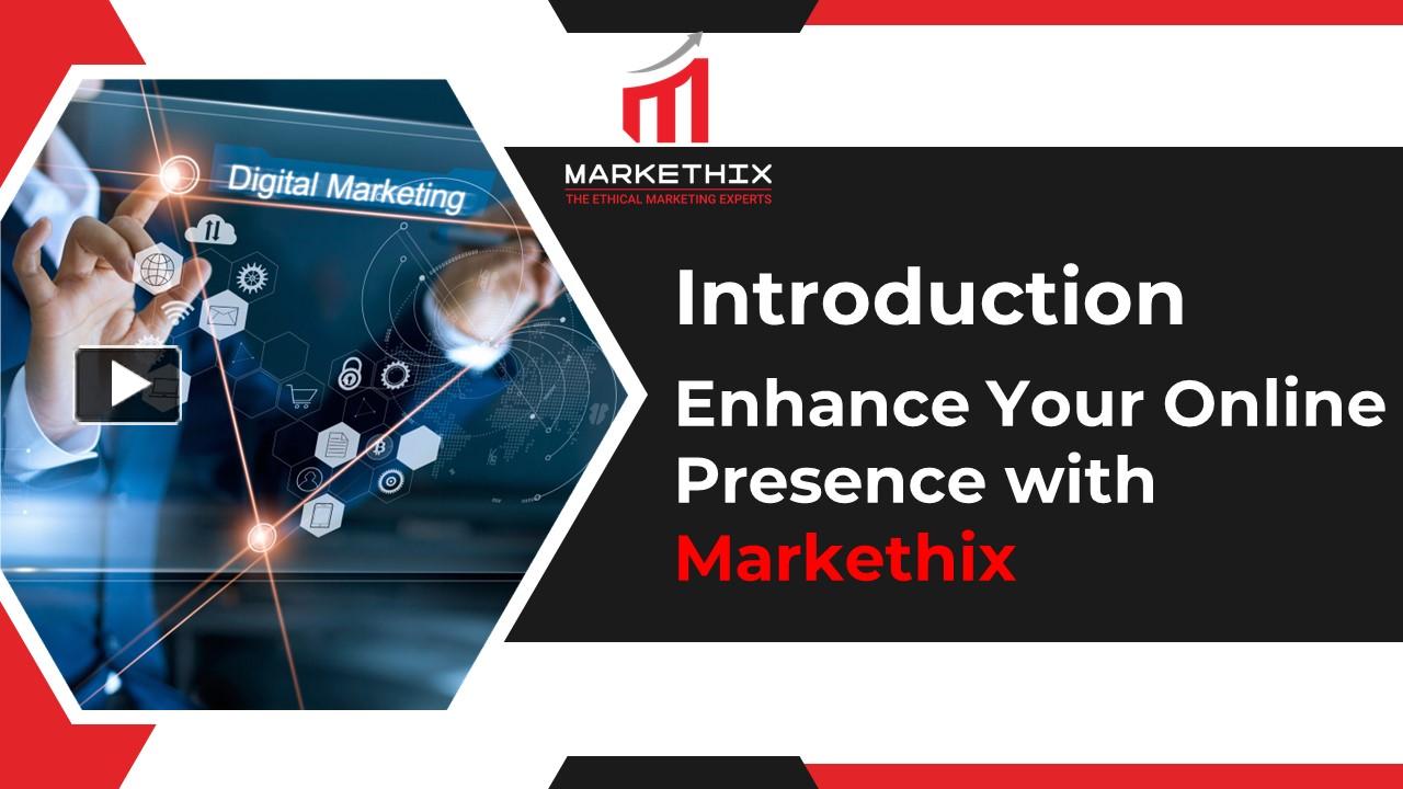 Enhance Your Online Presence with Markethix presentation | free to download