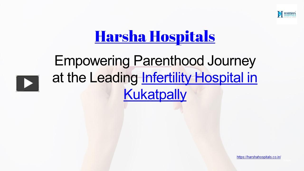 PPT – Harsha Hospitals - Empowering Parenthood Journey at the Leading Infertility Hospital in ...