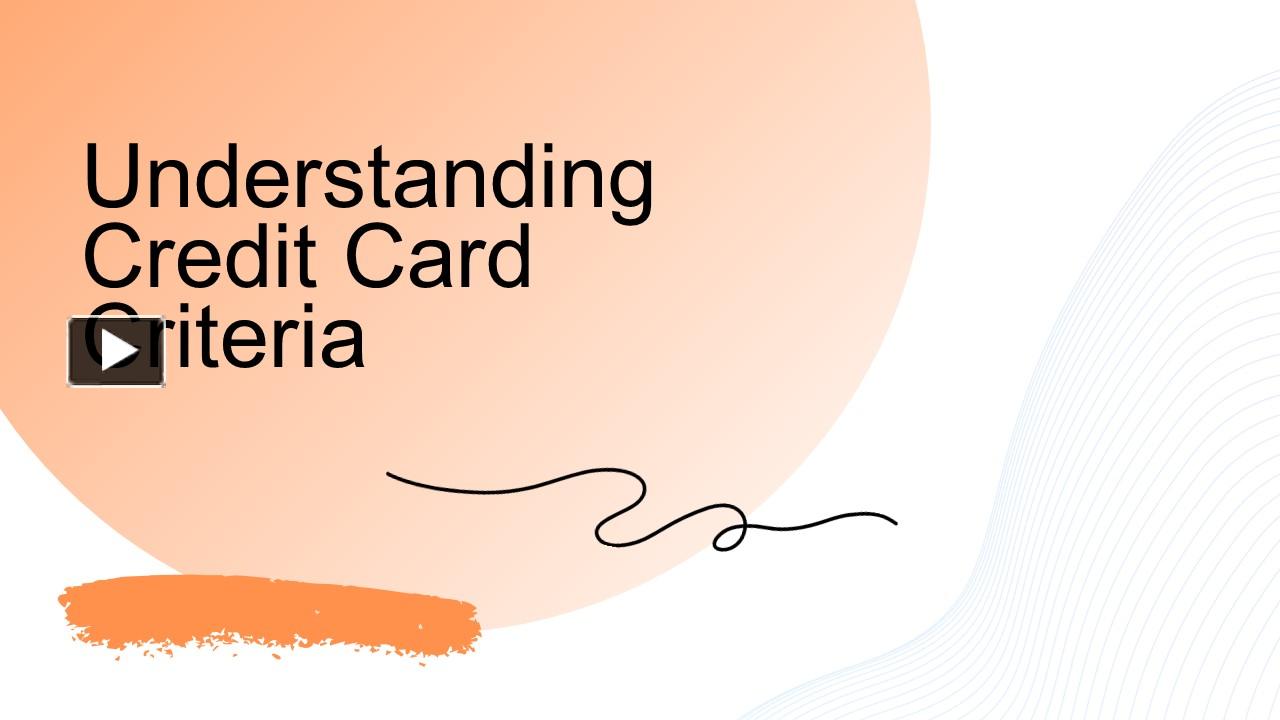 Understanding Credit Card Criteria presentation | free to download