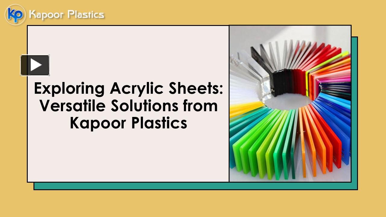 Ppt Exploring Acrylic Sheets Versatile Solutions From Kapoor Plastics Powerpoint Presentation