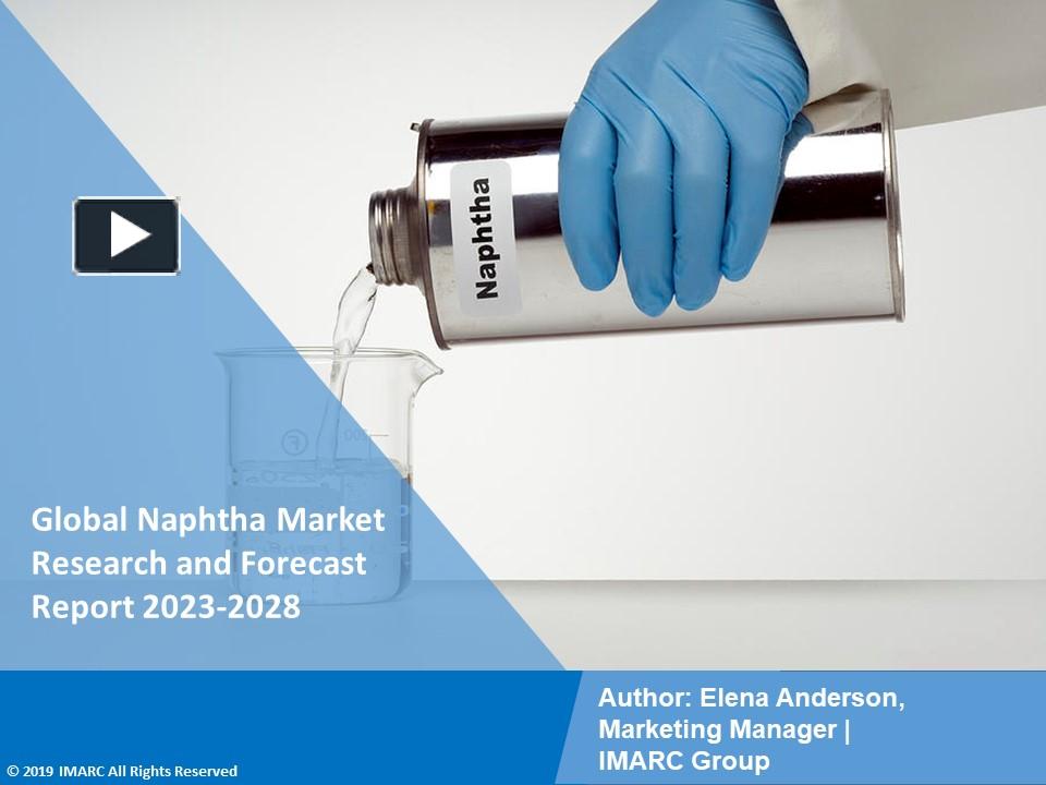 Naphtha Market Growth, Demand and Challenges of the Key Industry Players 2028 presentation ...