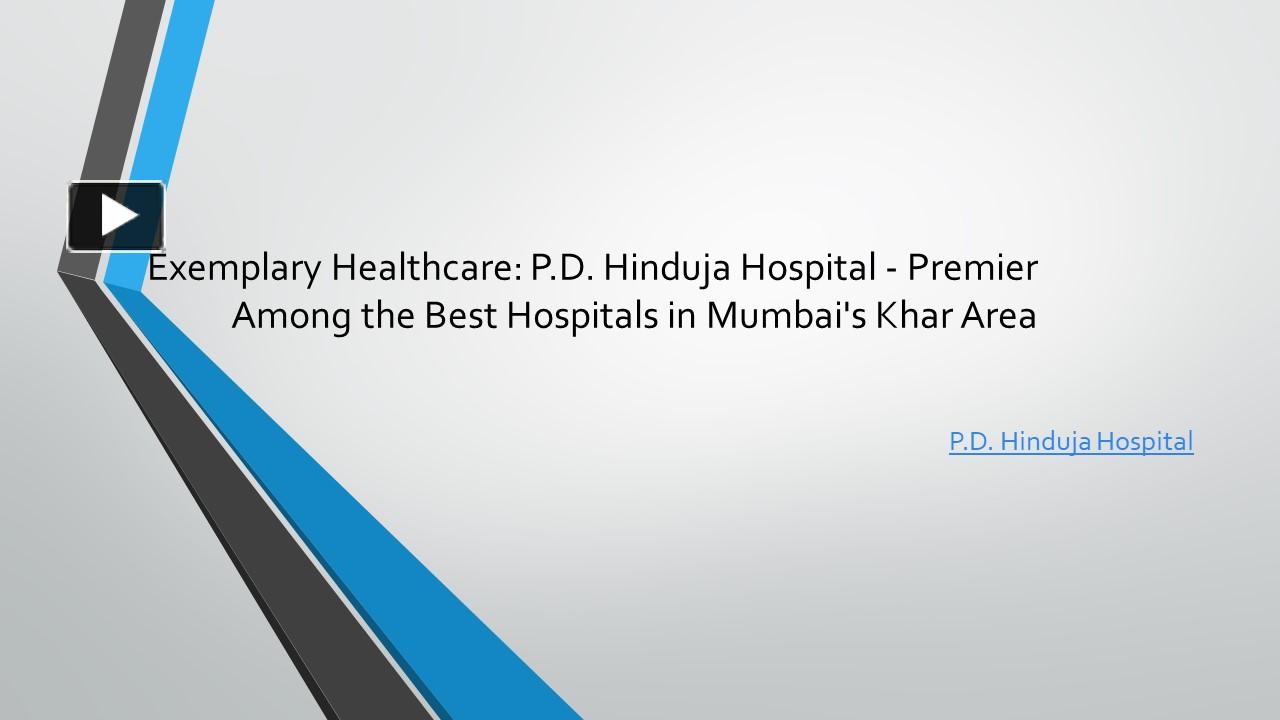 Exemplary Healthcare: P.D. Hinduja Hospital - Premier Among the Best Hospitals in Mumbai's Khar ...