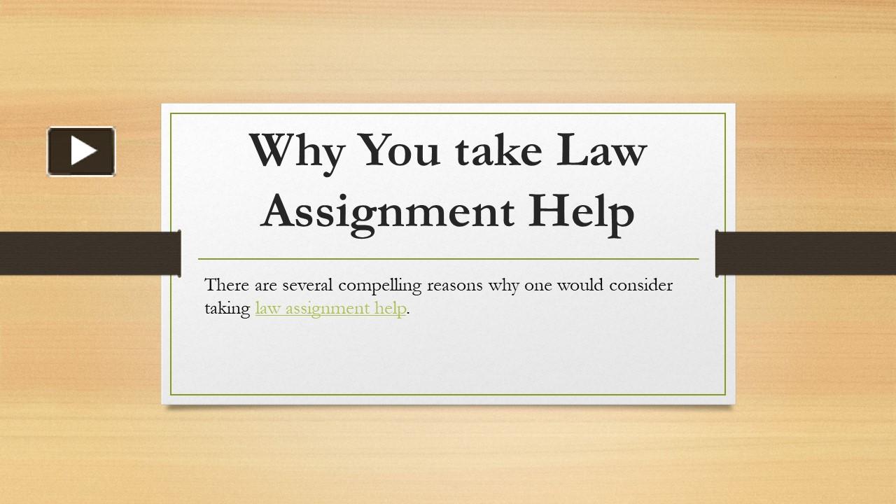 PPT – Why You take Law Assignment Help PowerPoint presentation | free to download - id: 977e75-ZWU0N