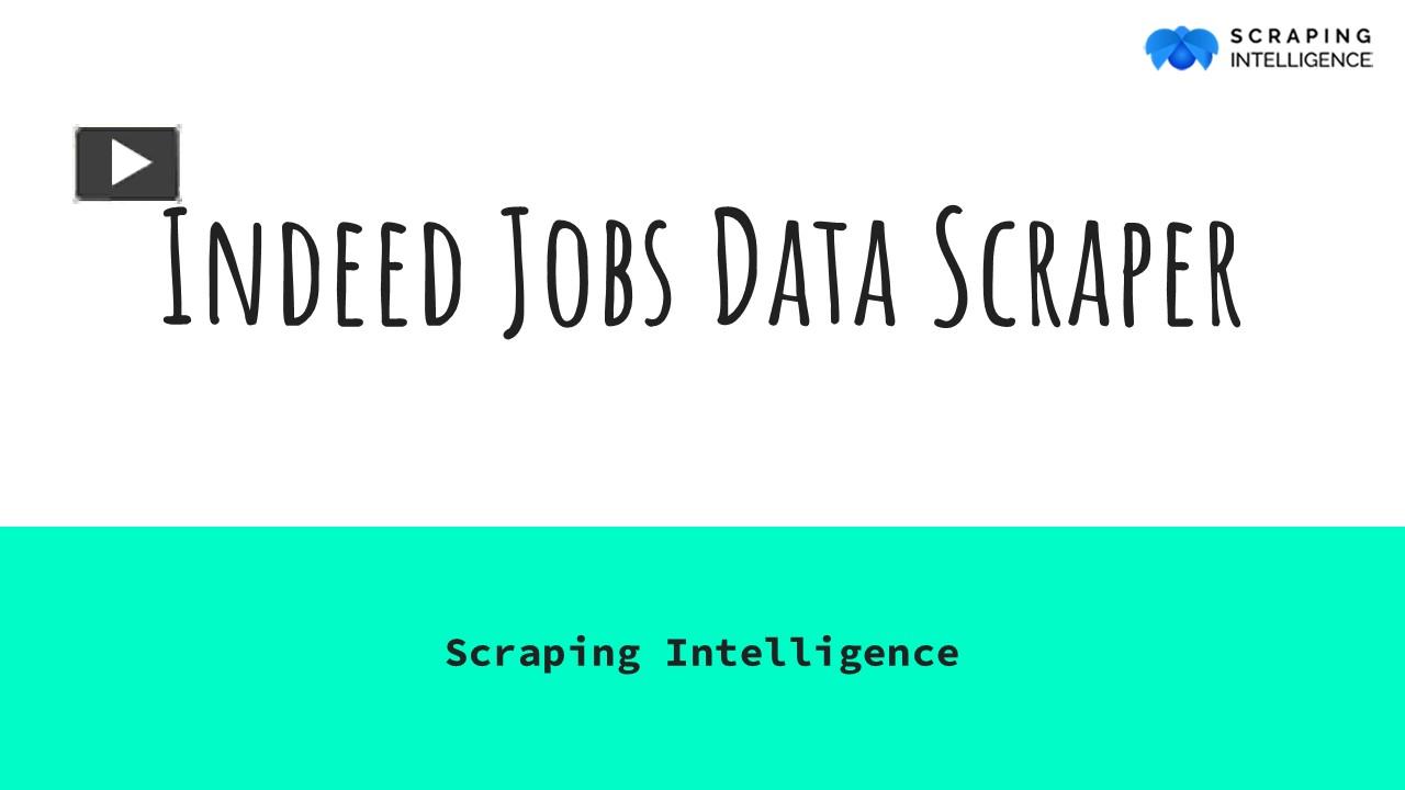 PPT – Indeed Jobs Data Scraper - Scraping Intelligence PowerPoint presentation | free to ...