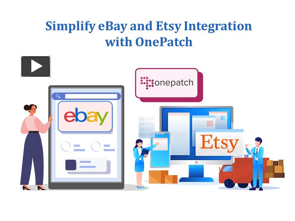 Simplify eBay and Etsy Integration with OnePatch | Multiple eCommerce Platforms Management ...
