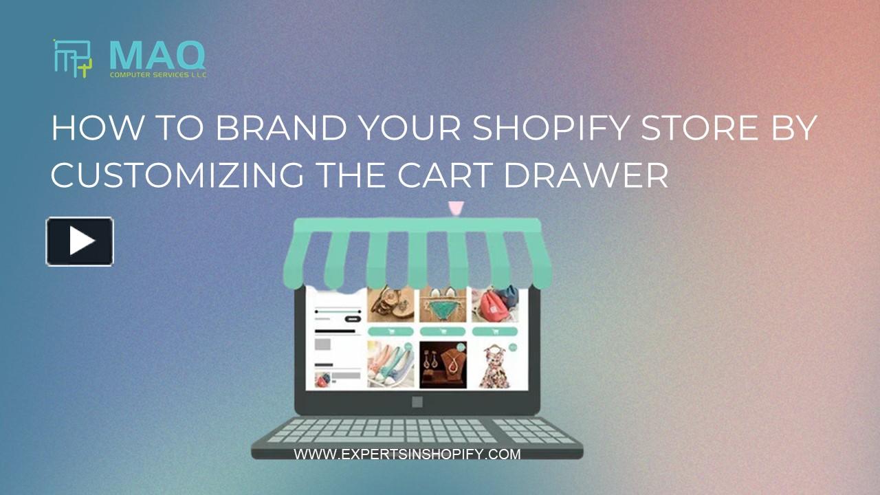 PPT – How To Brand Your Shopify Store By Customizing The Cart Drawer PowerPoint presentation ...