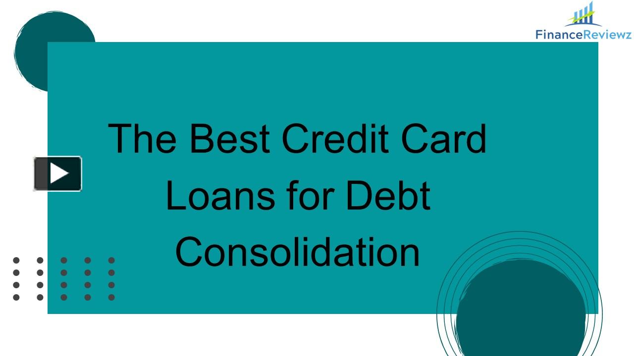 PPT – The Best Credit Card Loans for Debt Consolidation PowerPoint ...