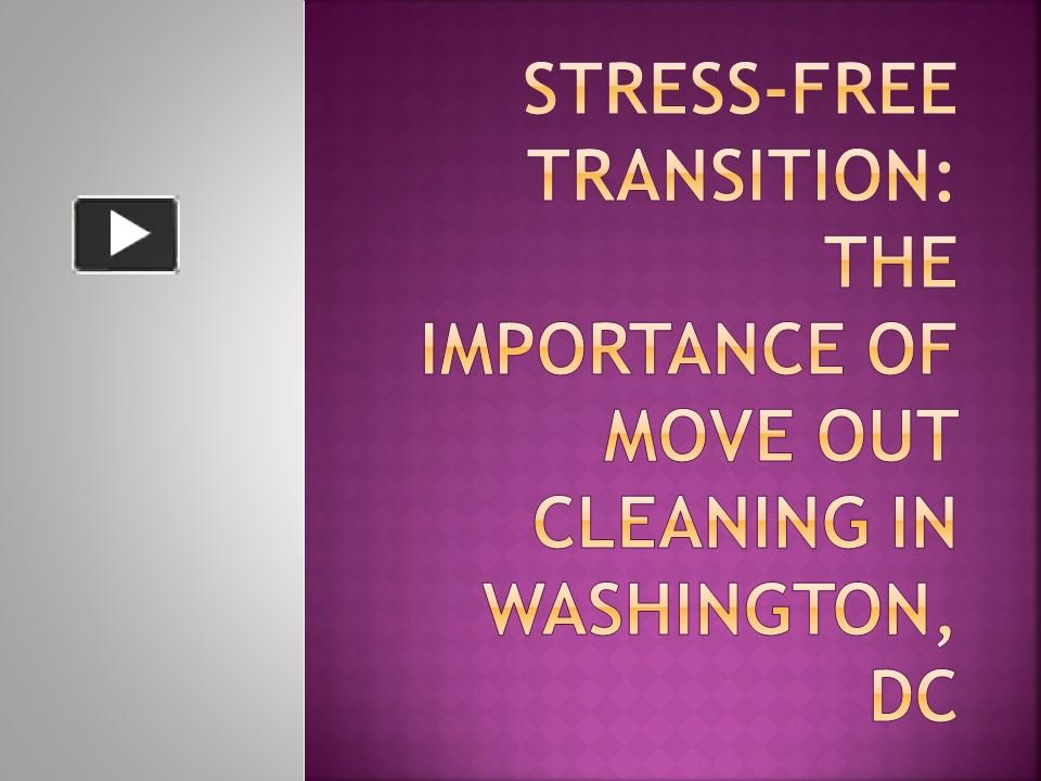 PPT – Stress-Free Transition: The Importance of Move out Cleaning in ...
