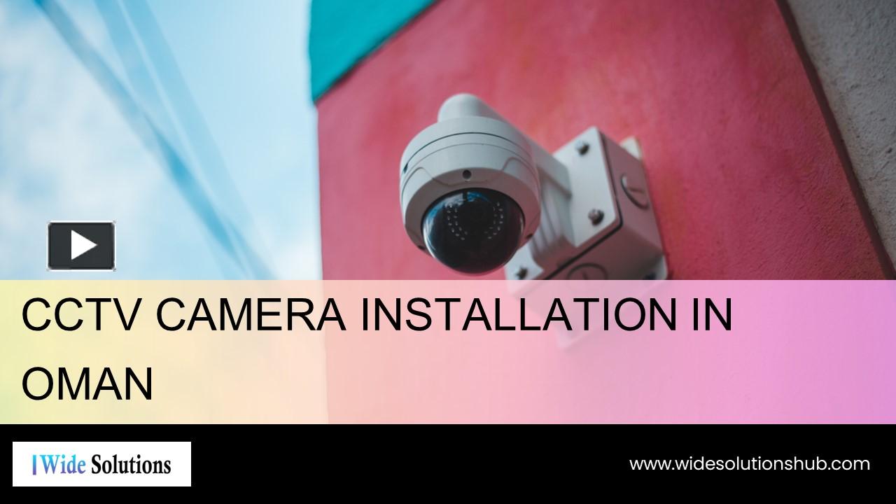 PPT – CCTV Camera Installation in Oman PowerPoint presentation | free to download - id: 978115-NThkY