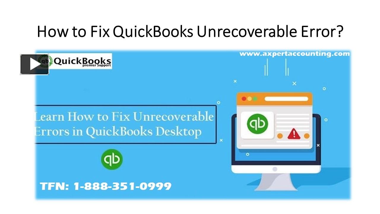 How to Fix QuickBooks Unrecoverable Error? presentation | free to download