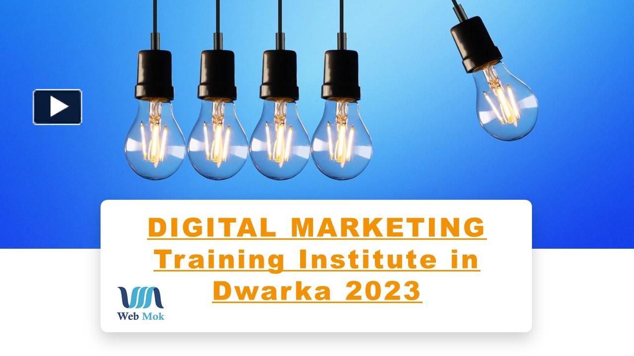 Digital Marketing Training Institute in Dwarka 2023 presentation | free to download