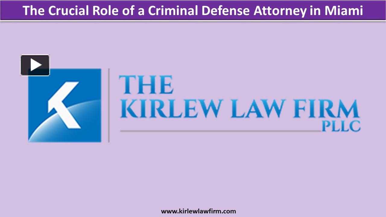 PPT – The Crucial Role of a Criminal Defense Attorney in Miami PowerPoint presentation | free to ...