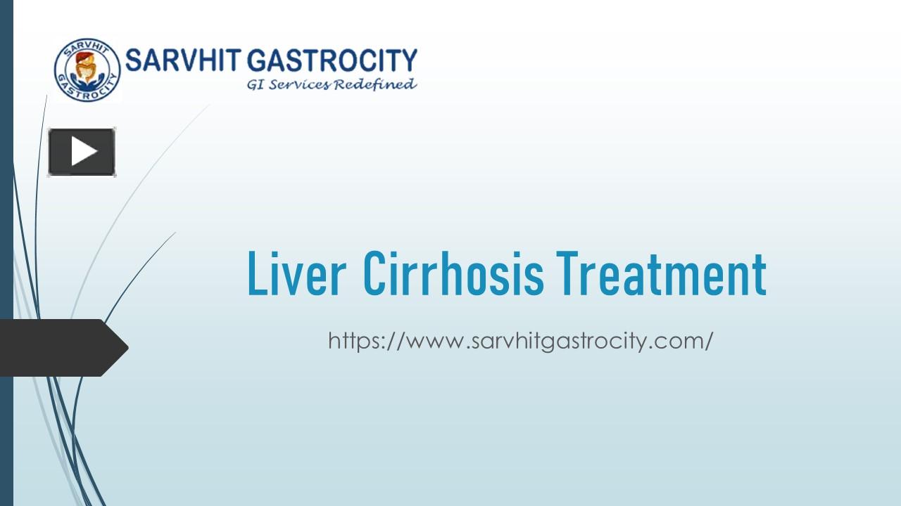 PPT – Liver Cirrhosis Treatment PowerPoint presentation | free to download - id: 9782ca-MzI2M