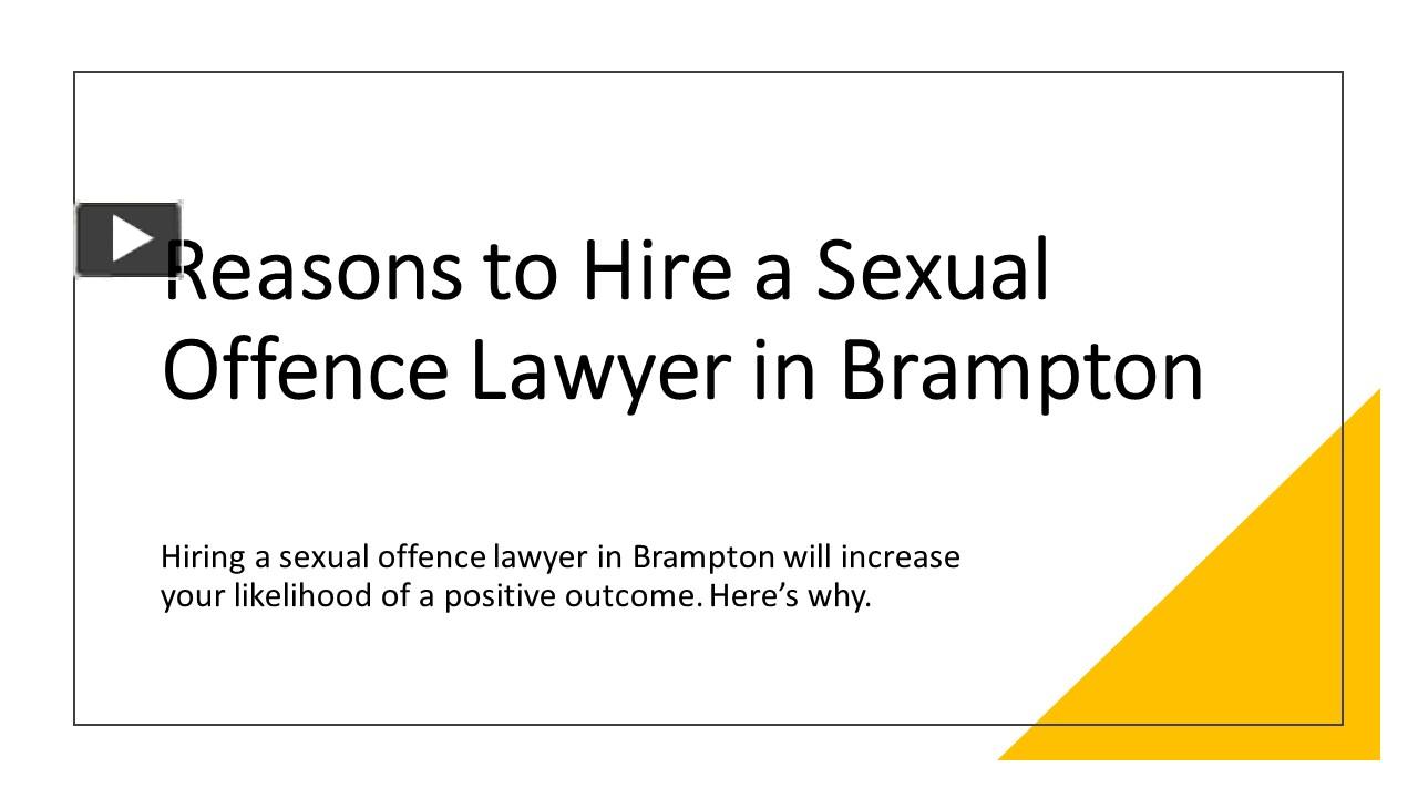 PPT – Reasons to Hire a Lawyer Against a Sexual Offence in Brampton PowerPoint presentation ...