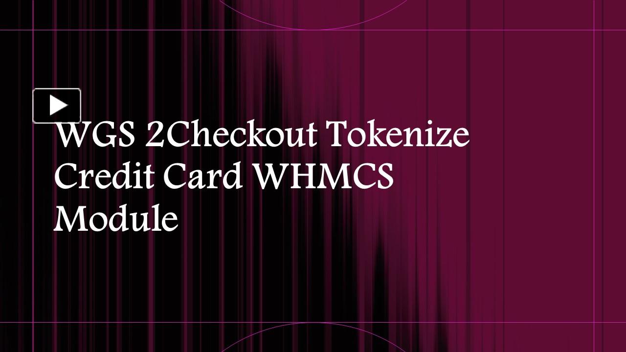 PPT – 2Checkout Tokenize Credit Card WHMCS Module PowerPoint presentation | free to download ...