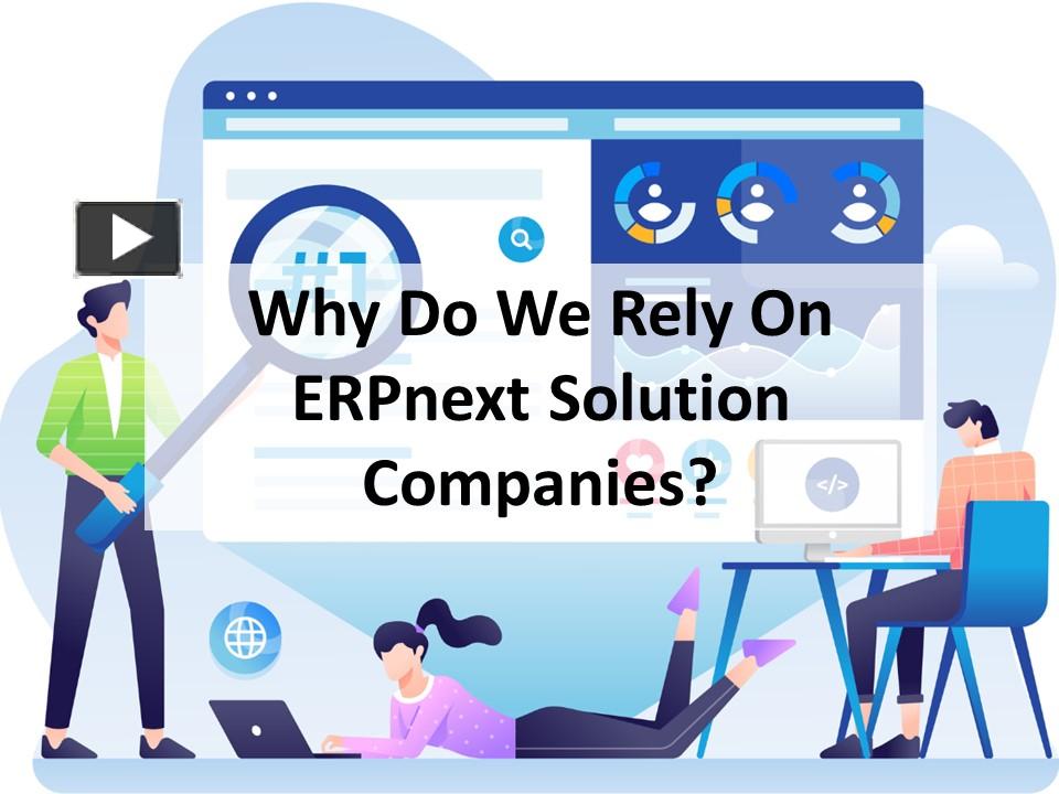 Why Do We Rely On ERPnext Solution Companies? presentation | free to download