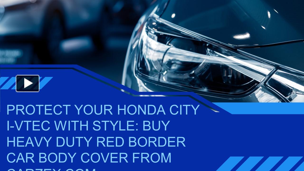 PPT – Buy Heavy Duty Red Border Car Body Cover For Honda City i-Vtec PowerPoint presentation ...