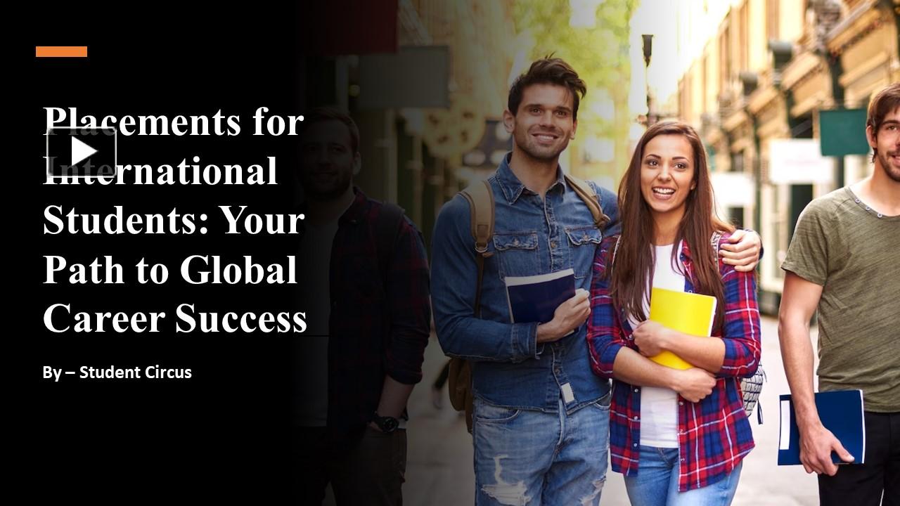 Placements for International Students Your Path to Global Career Success presentation | free to ...