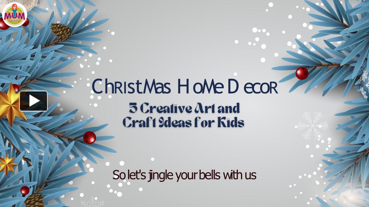 PPT – Christmas Home Decor: 5 Creative Art and Craft Ideas for Kids ...